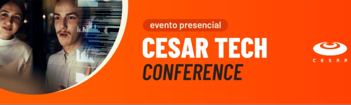 CESAR TECH CONFERENCE - TRILHA PRODUTO