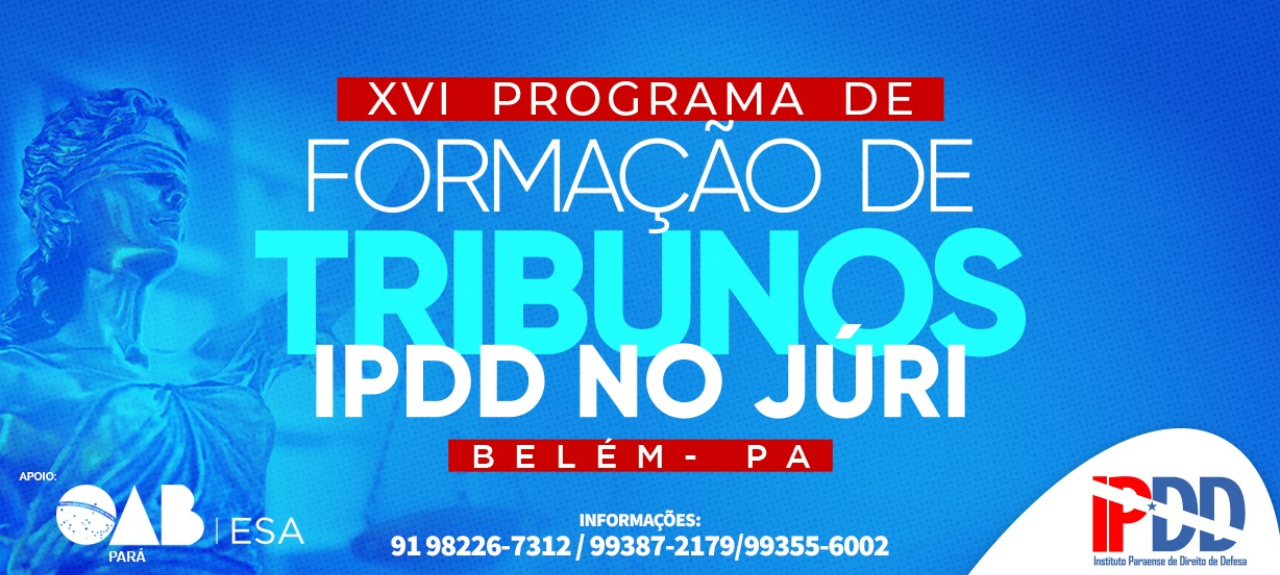 XVI PROGRAMA DE FORMAÇÃO DE TRIBUNOS IPDD NO JÚRI