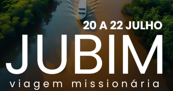 VIAGEM MISSIONÁRIA - JUBIM