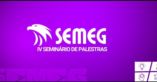IV SEMEG - SEMINÁRIO DE EMPREENDEDORISMO E GESTÃO
